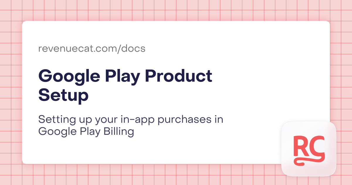 Google Play Product Setup | In-App Subscriptions Made Easy – RevenueCat