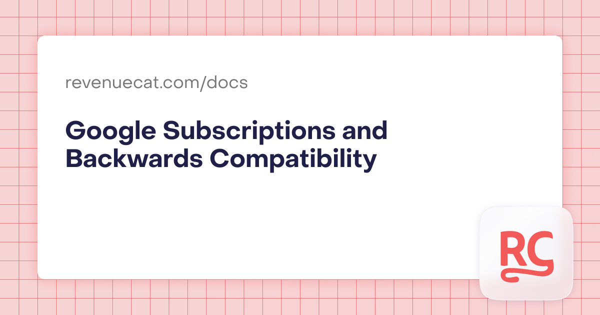 Google Subscriptions and Backwards Compatibility | In-App Subscriptions ...