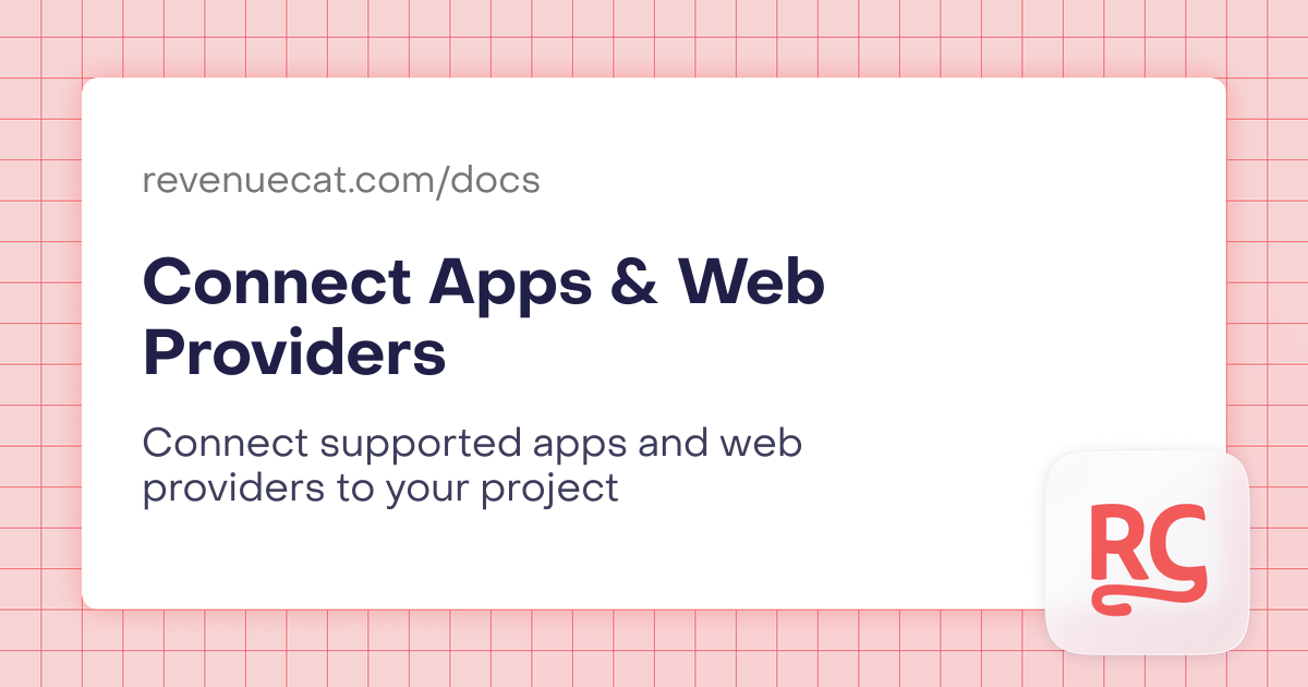 Connect Apps & Web Providers | In-App Subscriptions Made Easy – RevenueCat
