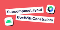 SubComposeLayout and BoxWithConstraints internals in Jetpack Compose