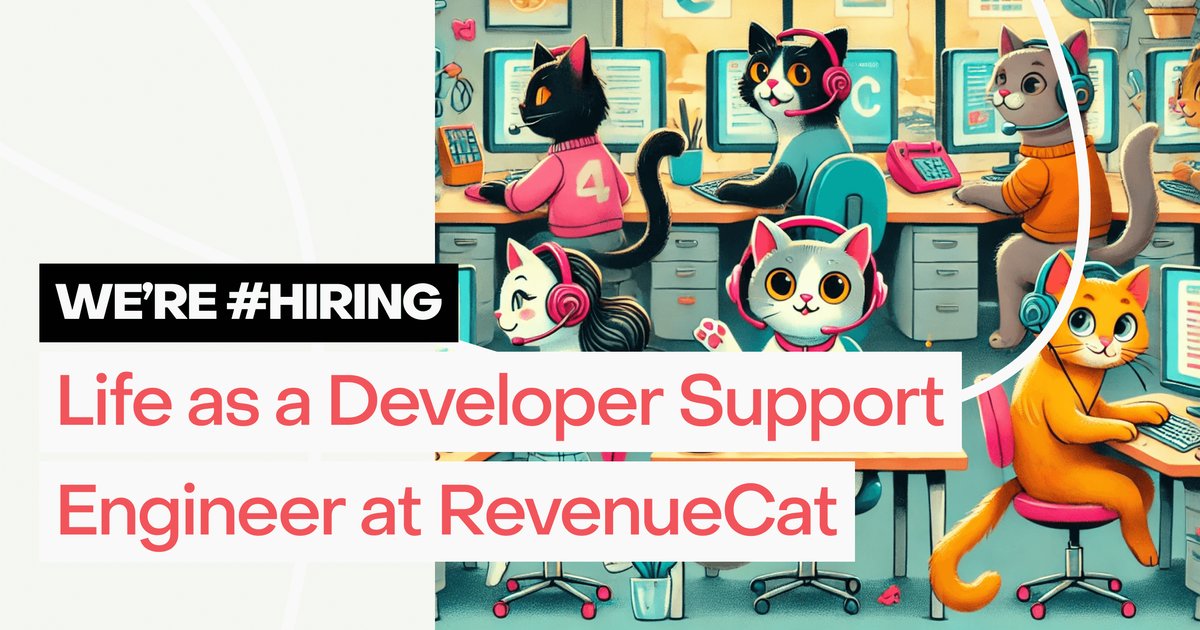Life as a Developer Support Engineer at RevenueCat: Stories and Insights